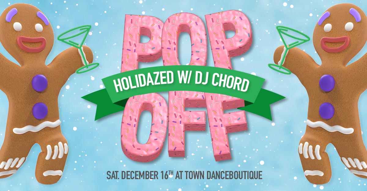 pop_off_holidazed - Metro Weekly